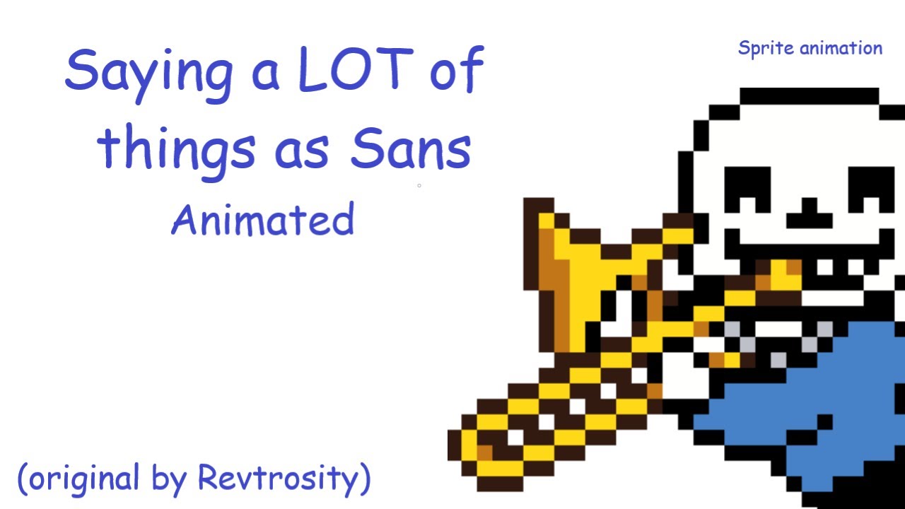 Saying a LOT of things as Sans animated - YouTube