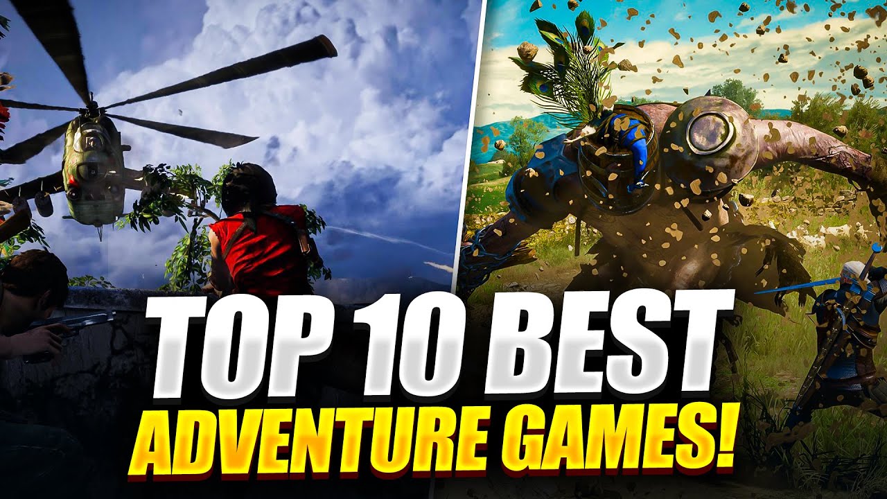 Top 10 Best Adventure Video Games - YouTube