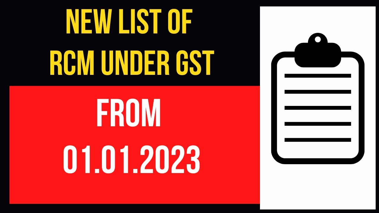 New List of RCM under GST from 1st jan 2023 I CA Satbir Singh - YouTube