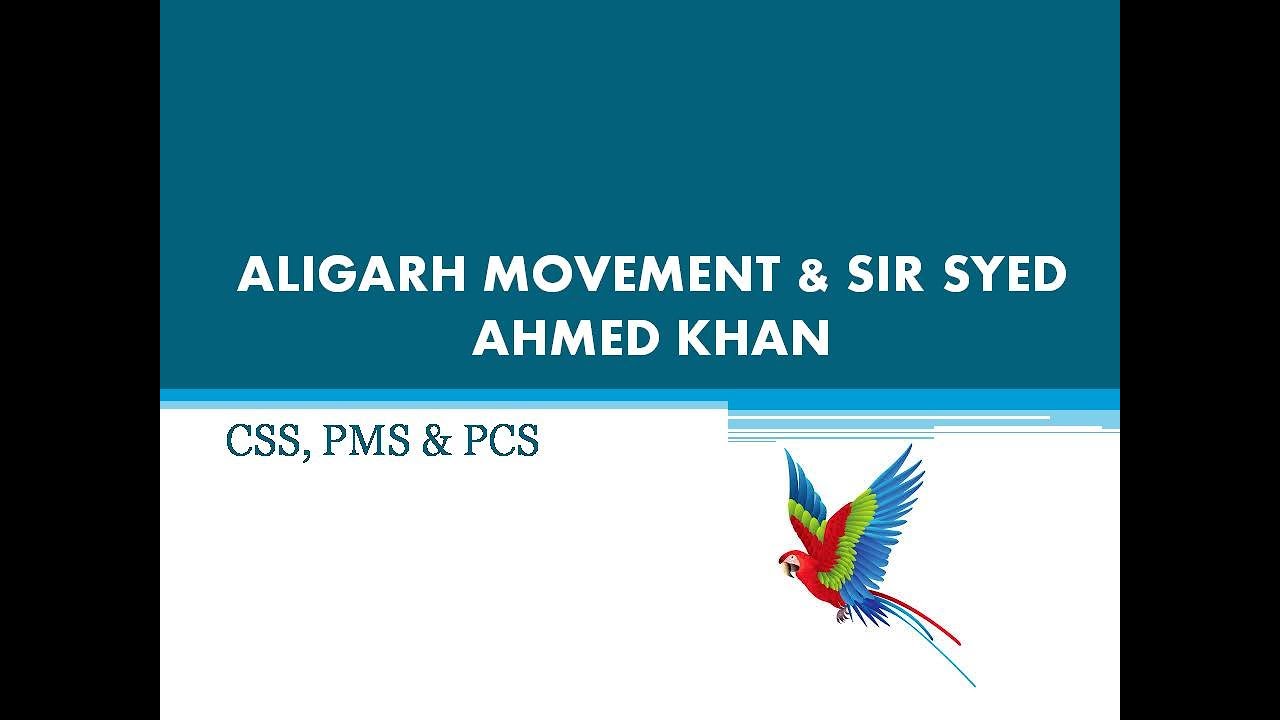 Aligarh movement | Sir Syed Ahmed Khan | | CSS | PMS | PCS | Pakistan ...