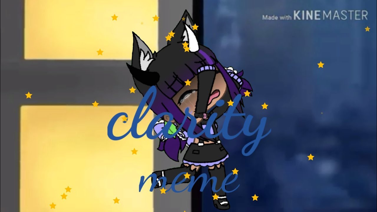 Clarity meme gacha life - YouTube