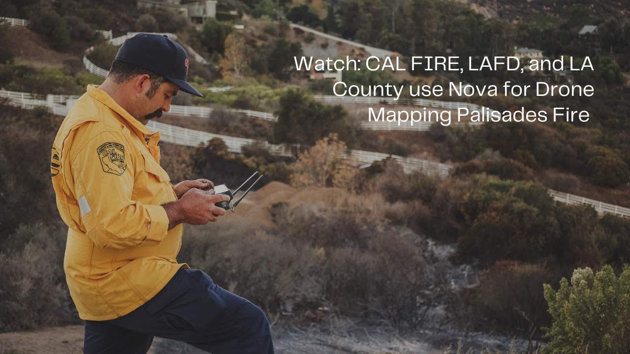 Drone Mapping for Emergency Response — On the Front Lines with CAL FIRE ...