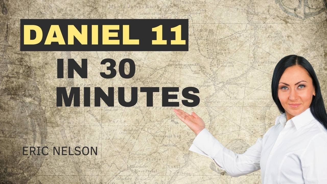 Daniel 11 in 30 Minutes - Eric Nelson - YouTube