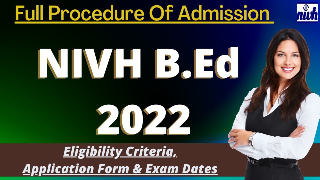 NIVH B.Ed. Admission 2022: Application Form, Exam Pattern, Eligibility ...