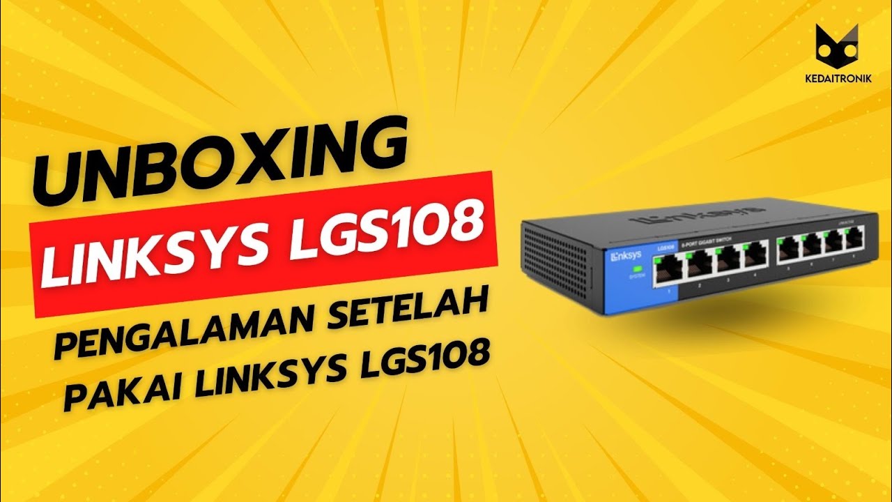 Unboxing dan Review Switch LINKSYS LGS108 - Pilihan Terbaik untuk ...