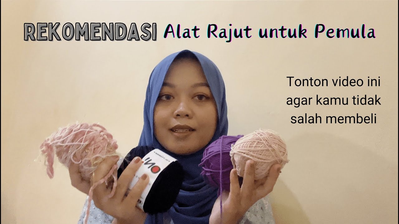 Peralatan Merajut Pemula | Belajar Merajut untuk Pemula - YouTube