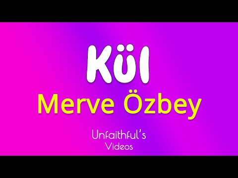 Merve Özbey - Kül (Lyrics)
