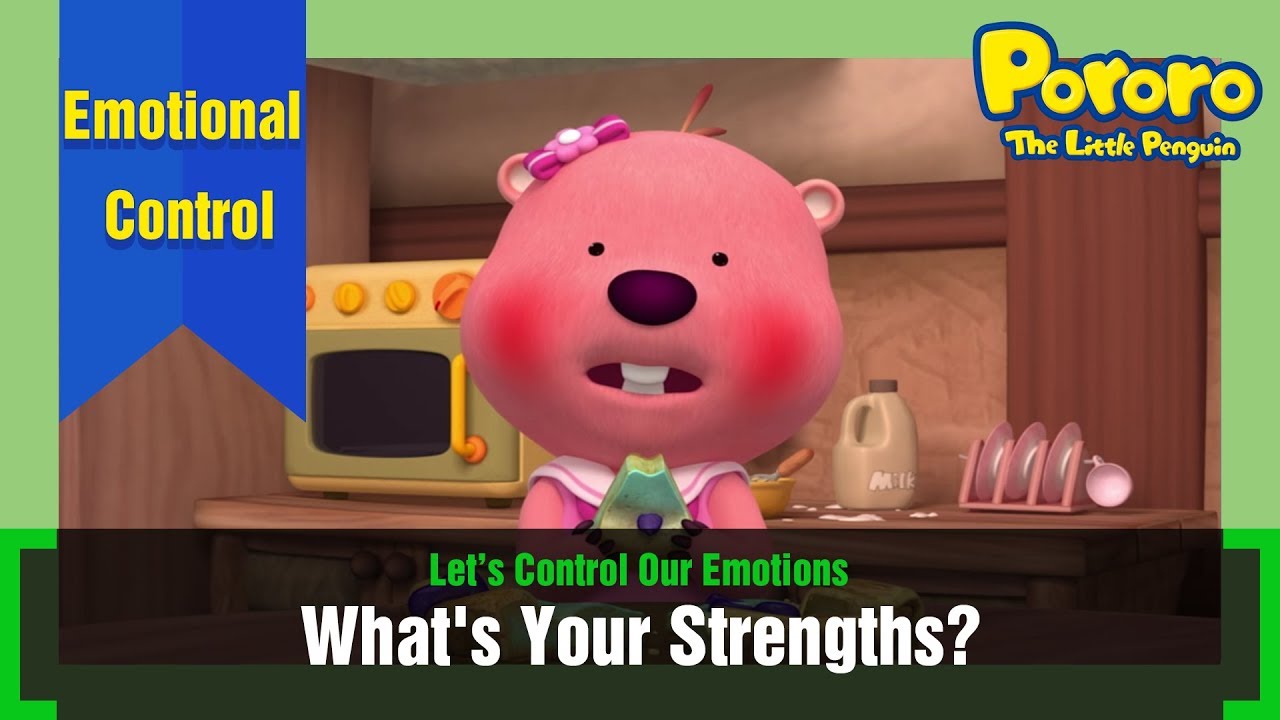 Learn Emotional Control with Pororo | Let’s Learn Our Strengths ...
