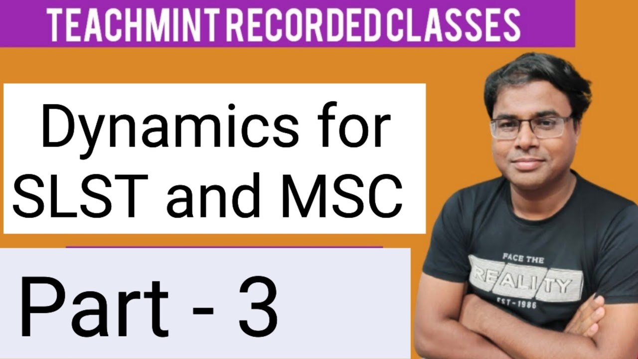 Dynamics -3 Teachmint Recorded classes - YouTube