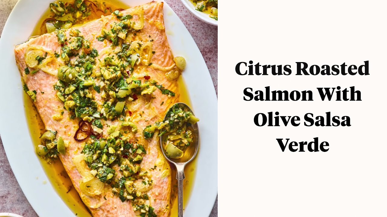 Roasted Citrus Salmon With Green Olive Salsa Verde - YouTube