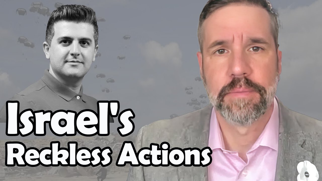Israel's Reckless Actions | Capt. Matthew Hoh - YouTube