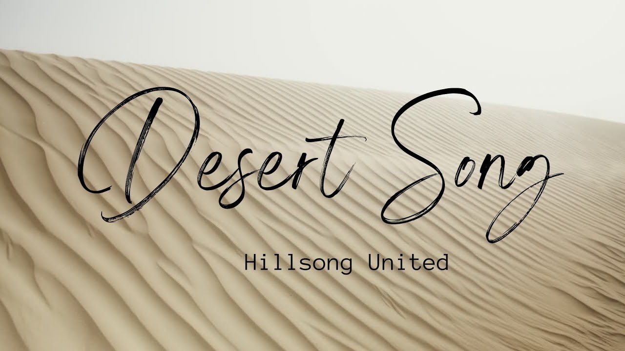 Desert Song - Hillsong United - YouTube