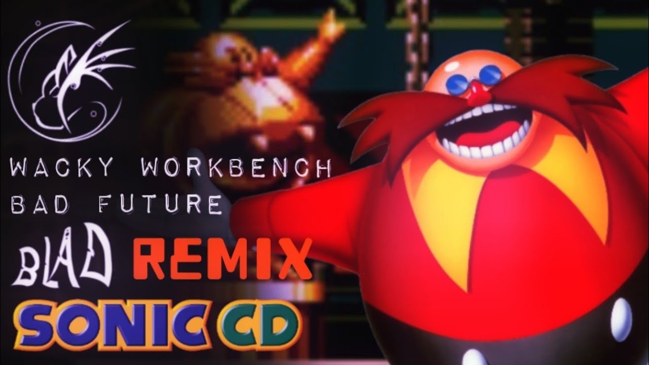 Sonic CD: Wacky workbench Bad Future (Blad Remix) - YouTube