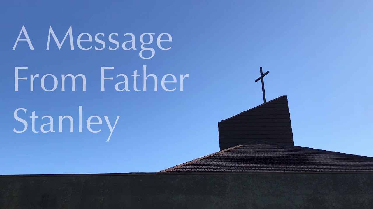 Message From Father Stanley - Friday 4/24/2020 - YouTube