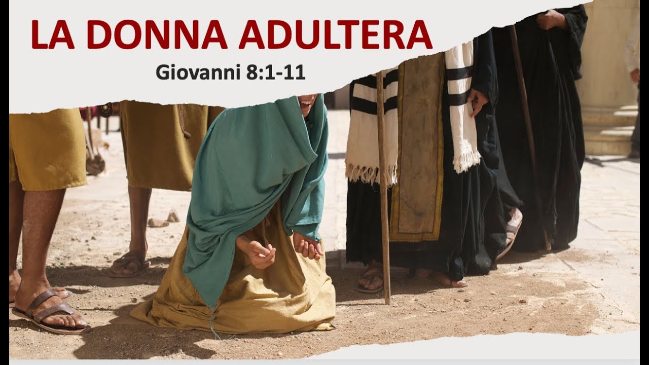 La donna adultera (Giovanni 8:1-11) - YouTube