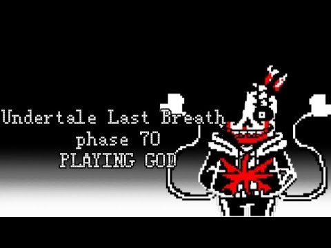 Undertale Last Breath phase 70 - PLAYING GOD - YouTube