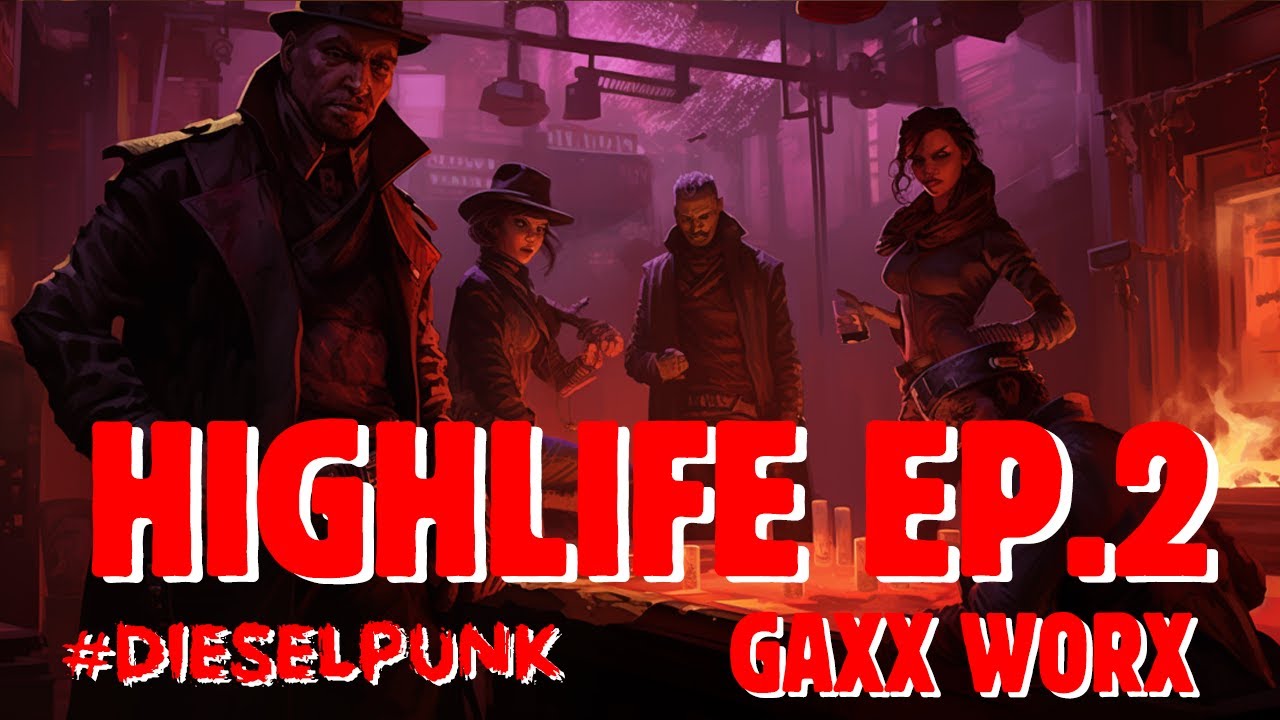 New #Dieselpunk RPG - Strange & Grim - Highlife Ep. 2 - YouTube