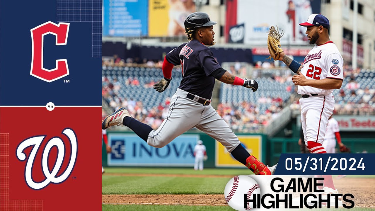 Washington Nationals Vs Cleveland Guardians Game Highlights 05/31/2024 ...