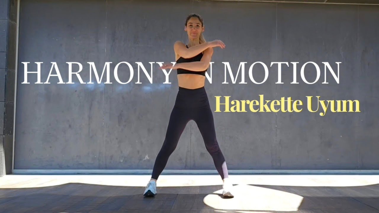 Harekette Uyum - 1 | Tüm Vücut Kuvvet 🌟 Harmony In Motion 💫 - YouTube