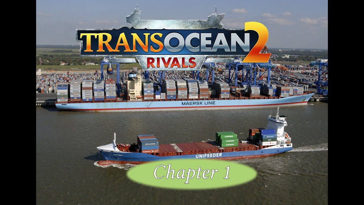 Chapter 1: The Very First Beginning! - TransOcean 2: Rivals - YouTube