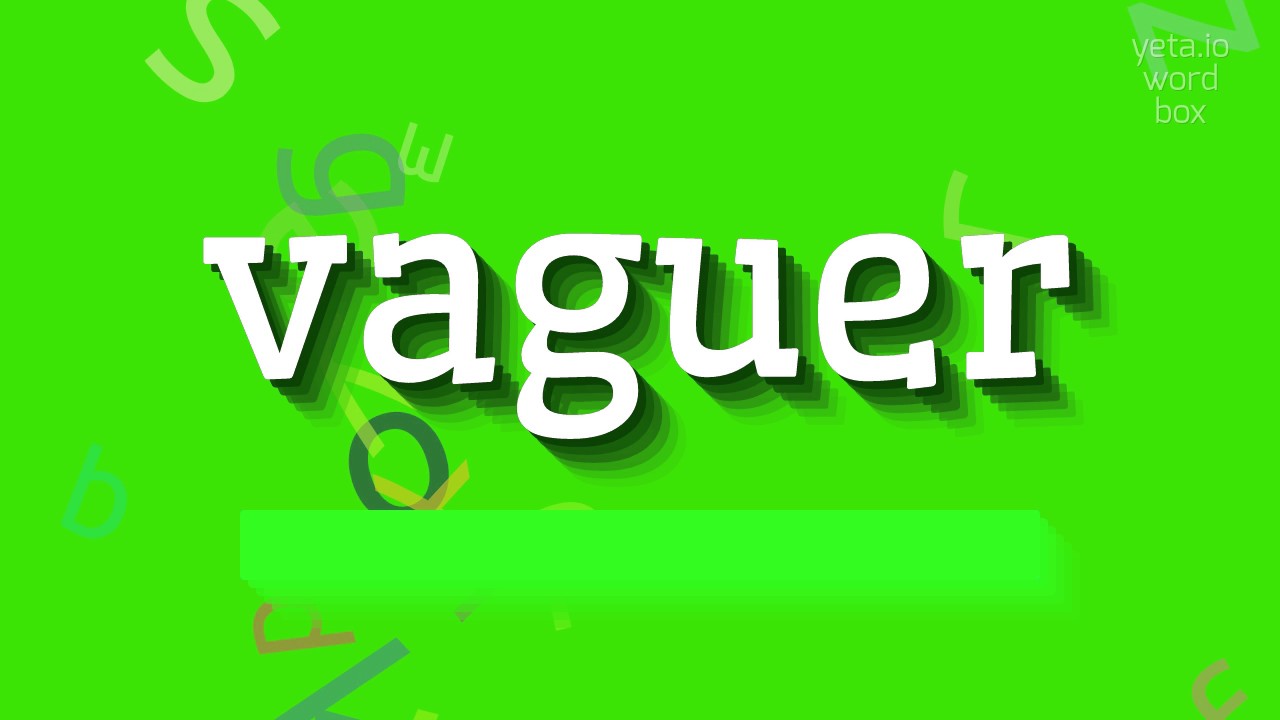 How to say "vaguer"! (High Quality Voices) - YouTube