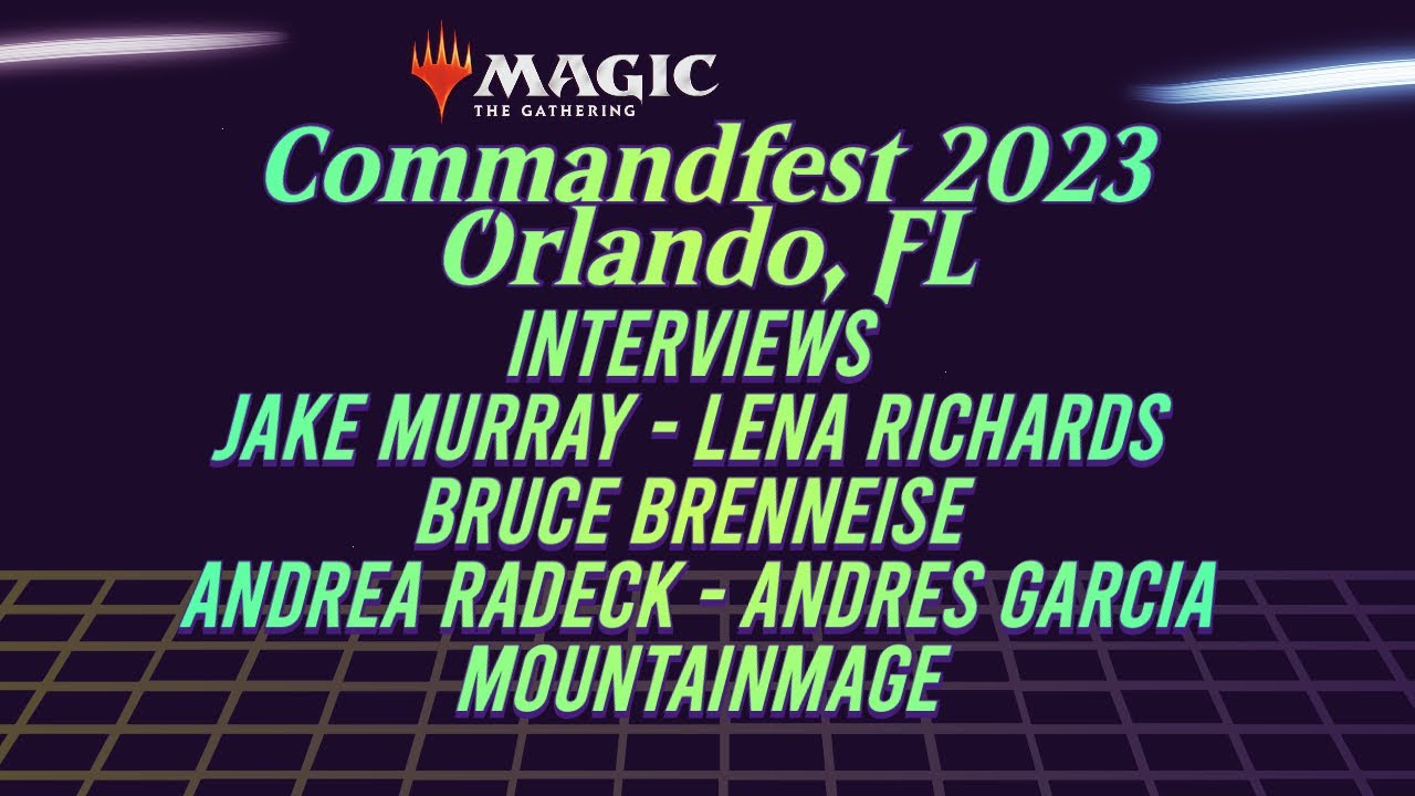 Commandfest Orlando 2023 Magic Interview Interview Extravaganza in ...