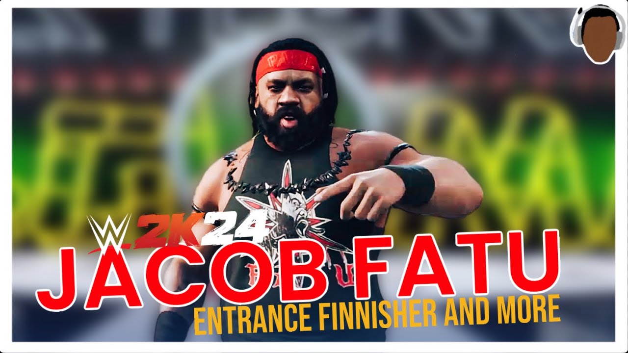 WWE2K24| NEW JACOB FATU ENTRANCE FINNISHER AND MORE 🩸☝🏾 - YouTube