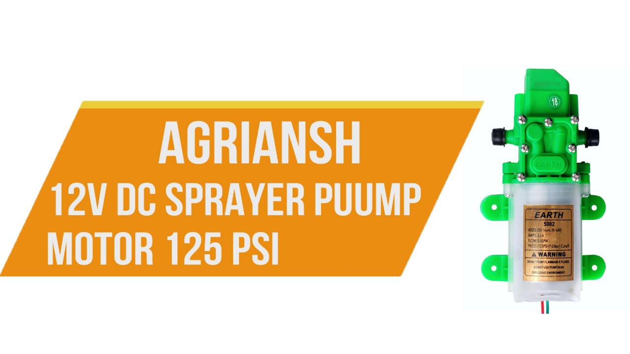 AGRIANSH 12V DC 125PSI Sprayer Pump Motor - YouTube