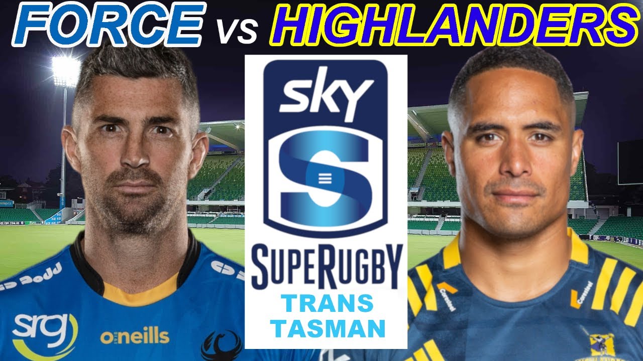 WESTERN FORCE vs HIGHLANDERS Super Rugby Trans Tasman 2021 Live ...