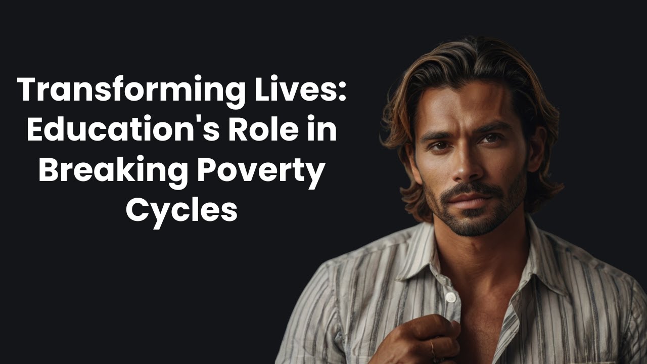 Transforming Lives: Education's Role in Breaking Poverty Cycles - YouTube