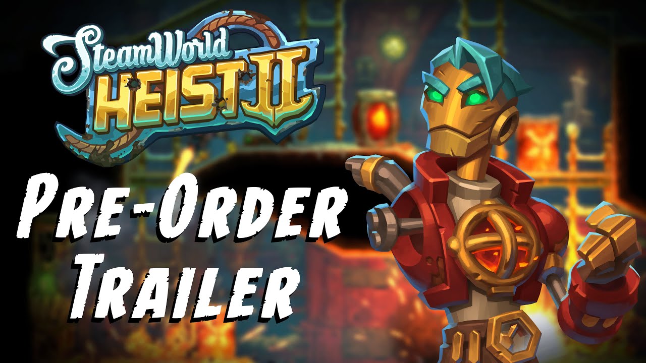 SteamWorld Heist II | Pre-Order Trailer - YouTube