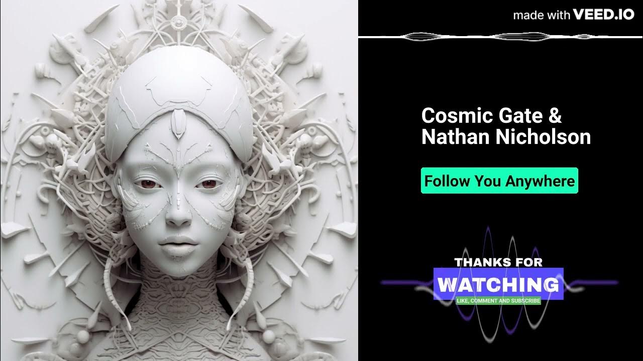 Cosmic Gate & Nathan Nicholson i Follow You Anywhere - YouTube