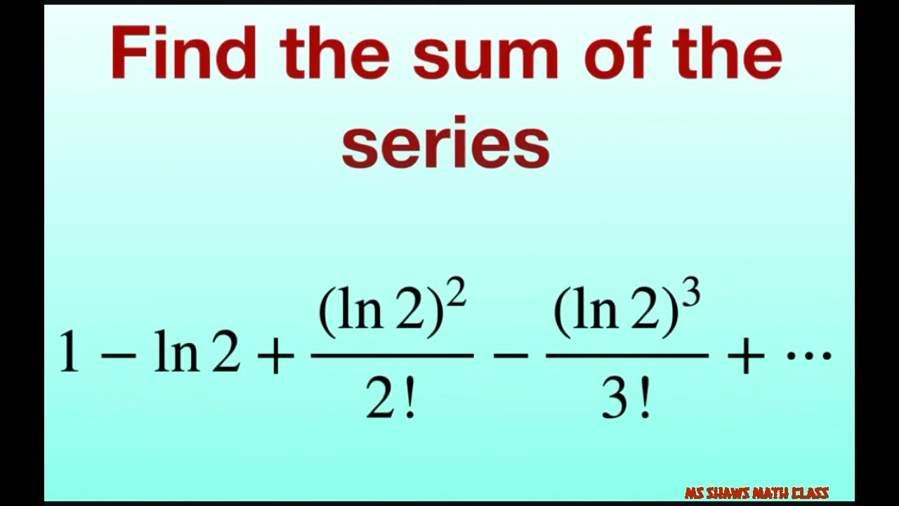 Find The Sum Of The Series 1 Ln 2 ln 2 2 2 ln 2 3 3