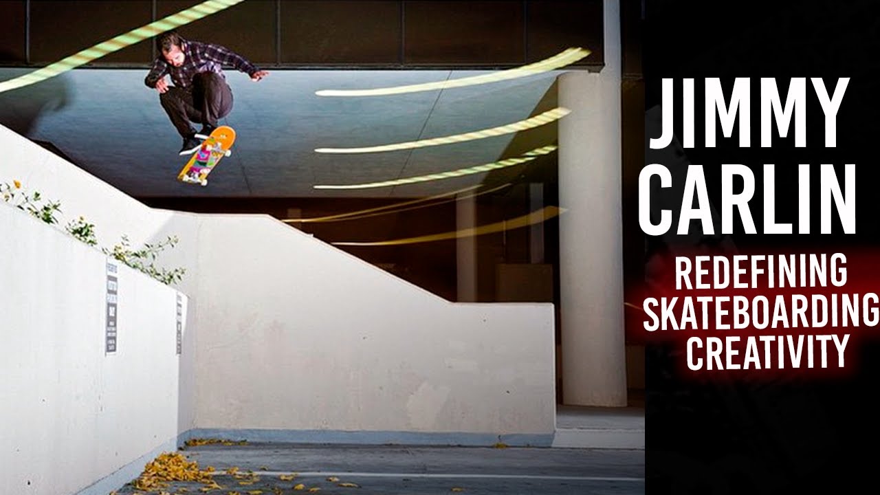 Jimmy Carlin: "Redefining Skateboarding Creativity" | Short ...