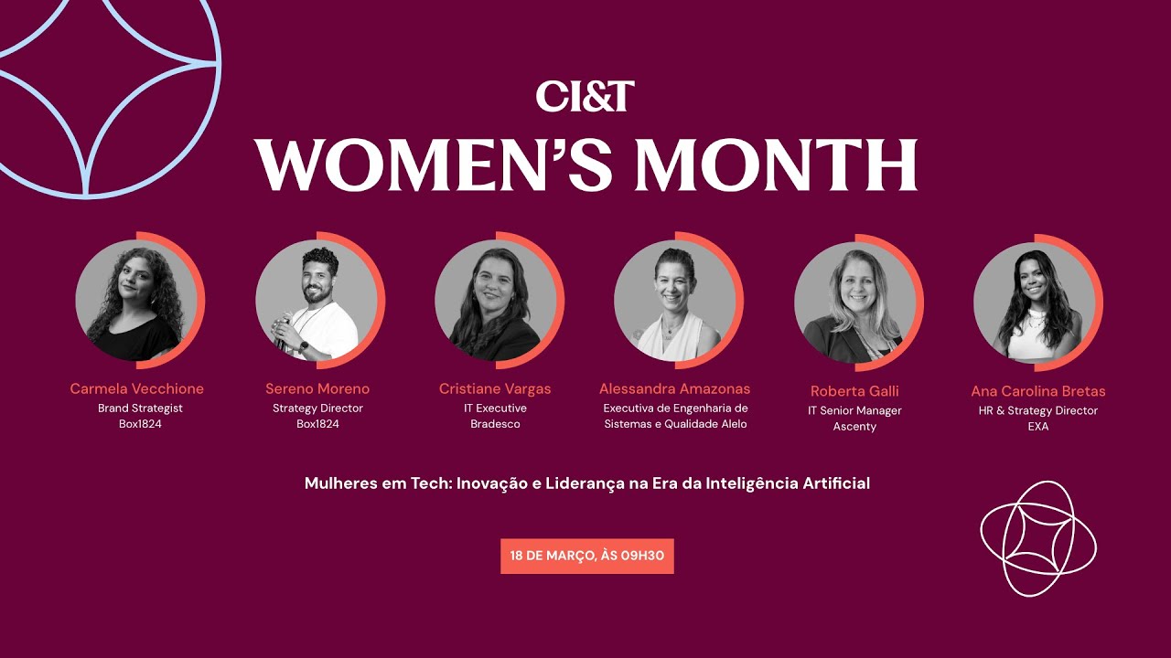 CI&T WOMEN'S MONTH | Mulheres em Tech: Inovação e Liderança na Era da ...