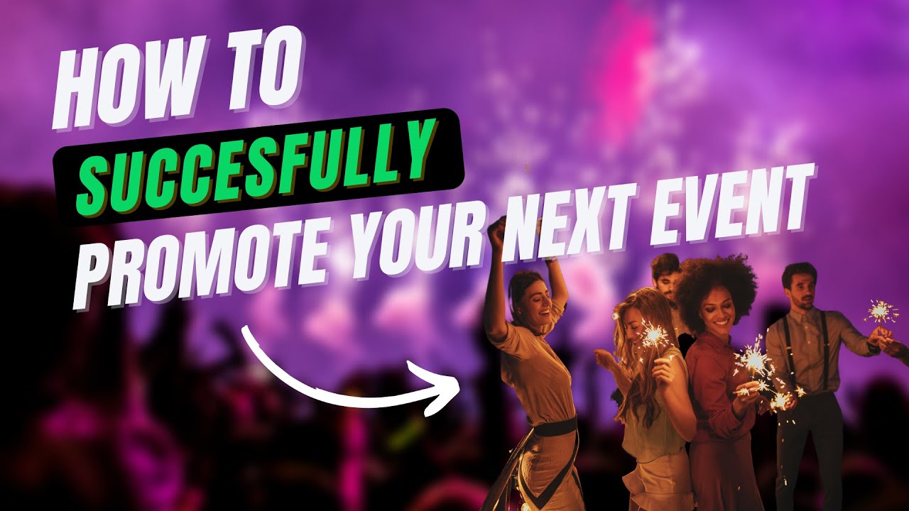 How To Promote Your Next Event - Party, Concert, Festival etc. - YouTube