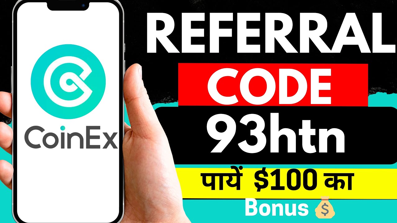 CoinEx Referral Code: 93htn | पायें $100 का Bonus 💰 | CoinEx में ...