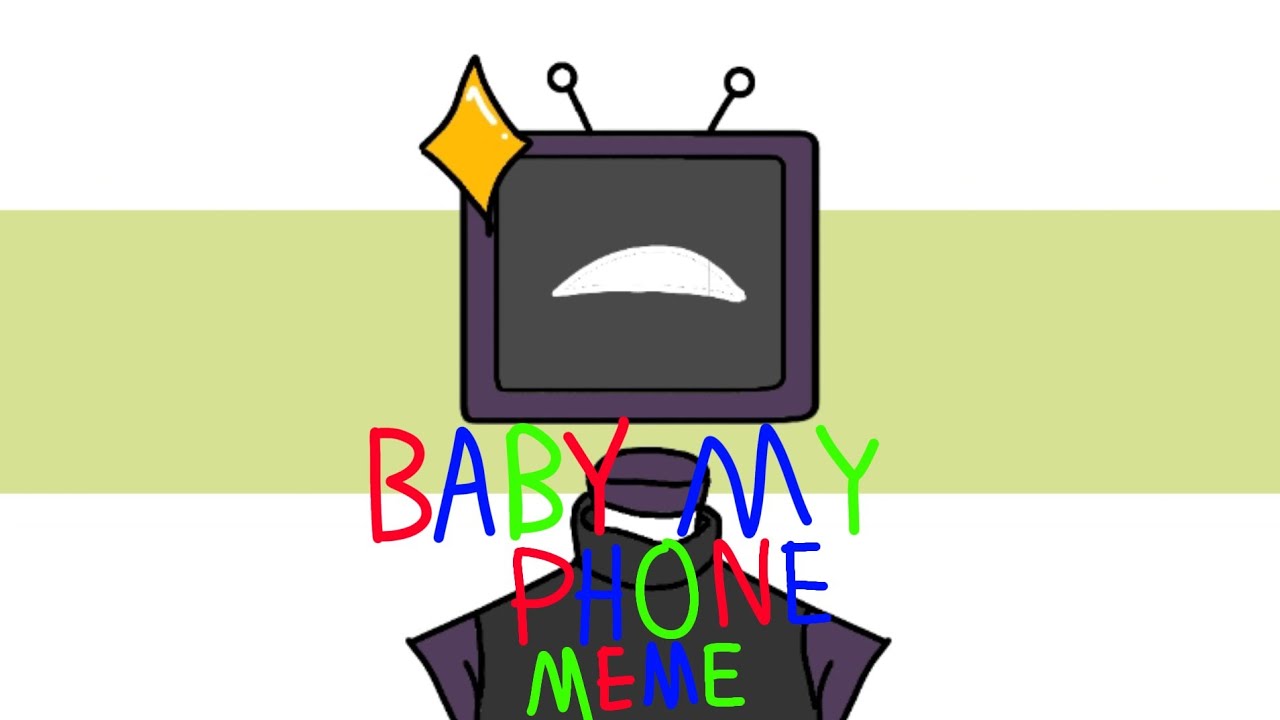 Baby my Phone meme (quite loopy) - YouTube