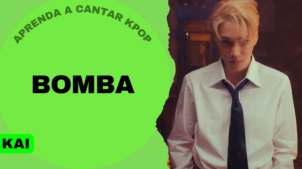 Aprenda a cantar KAI - BOMBA (letra simplificada) - YouTube
