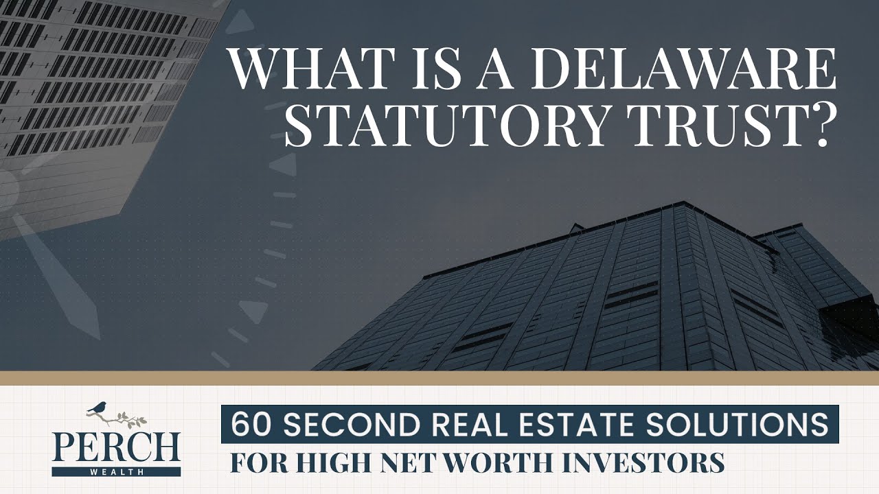 What is a Delaware Statutory Trust, or DST? | Perch Wealth | 60 Second ...
