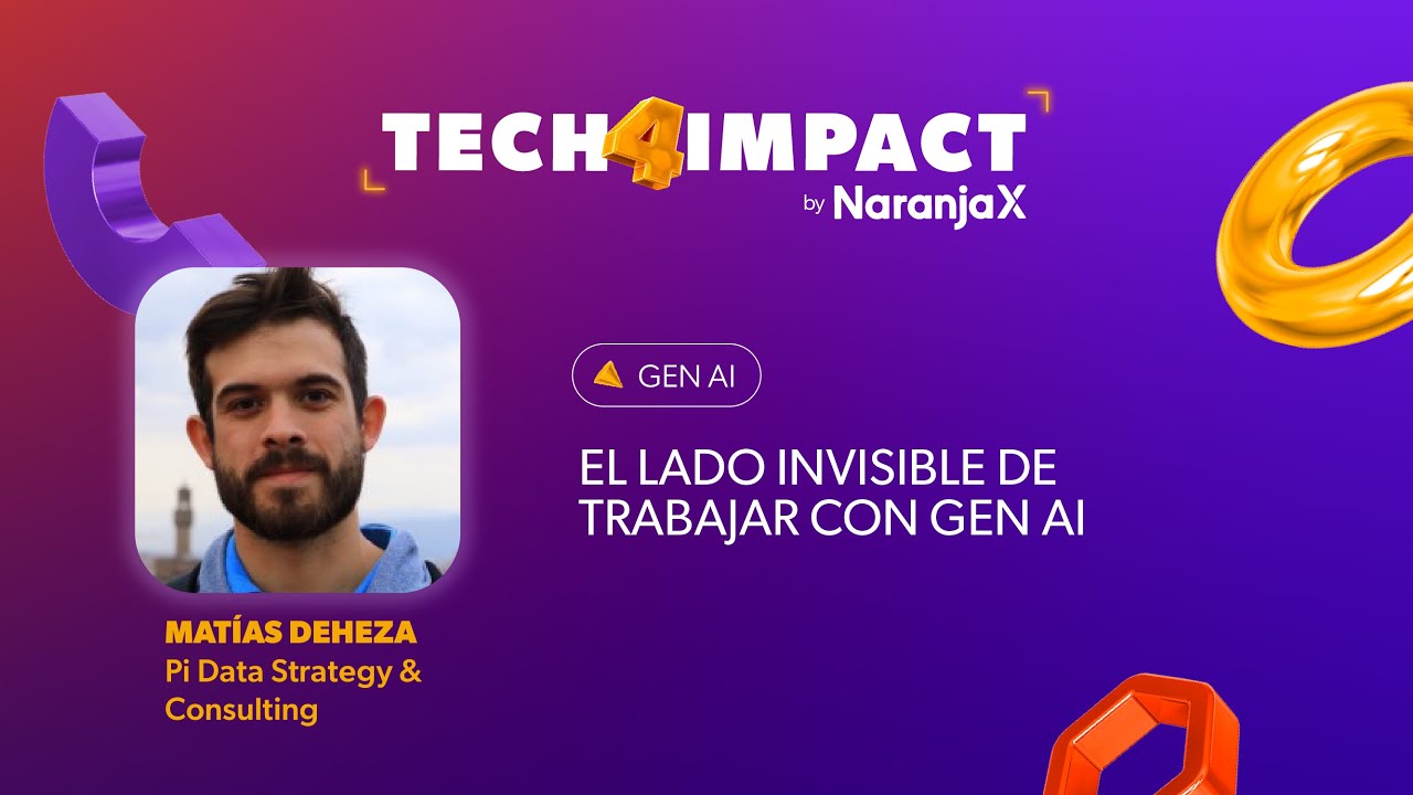 El lado invisible de trabajar con Gen AI - Matías Deheza | Tech4Impact 2025 - YouTube
