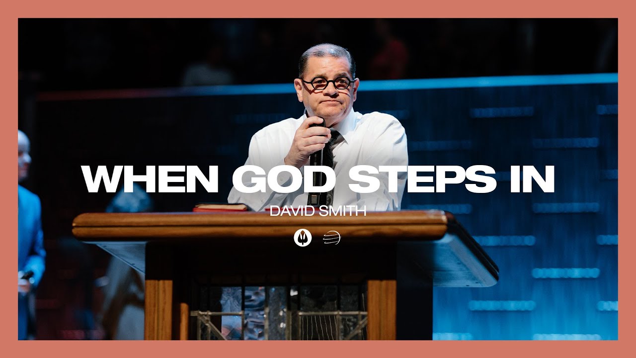 When God Steps In | David Smith - YouTube