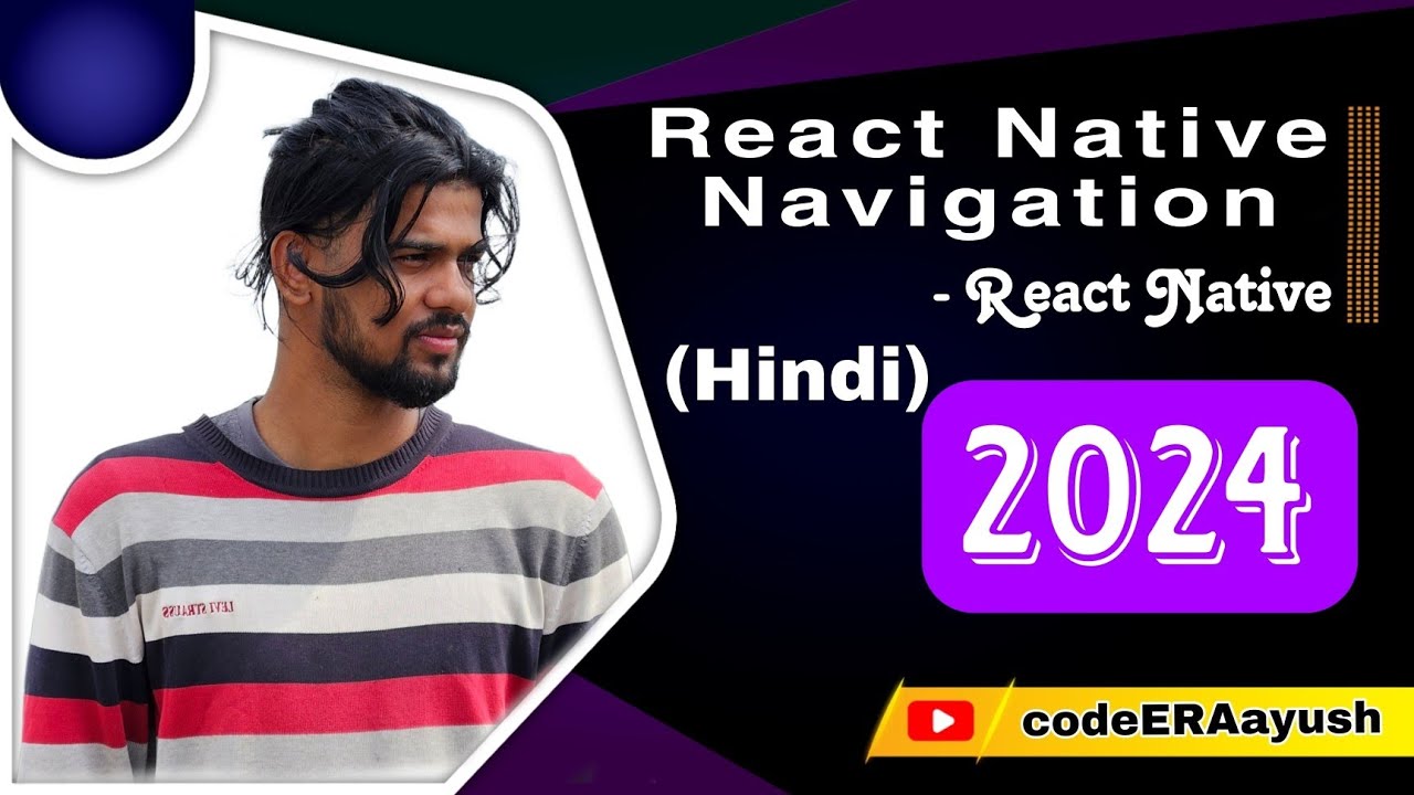 React Native Navigation Explained | Video 4 | codeERAayush (Hindi) - YouTube