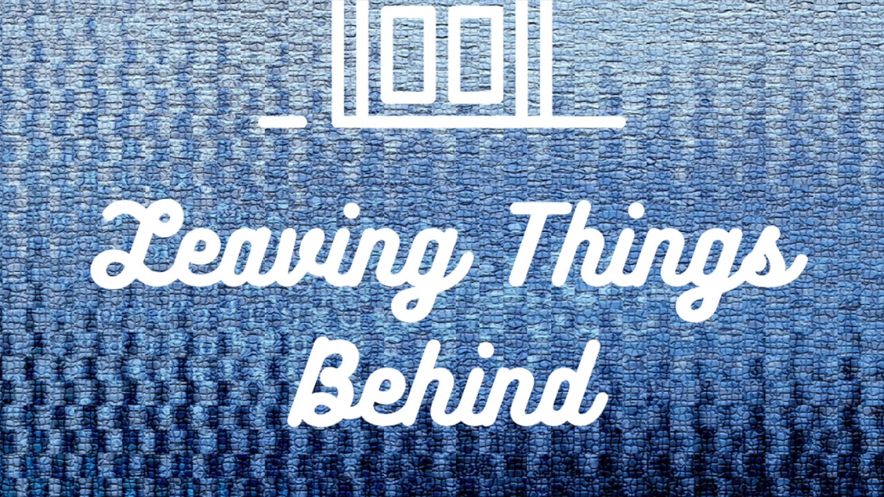 Leaving Things Behind Full Clip - YouTube