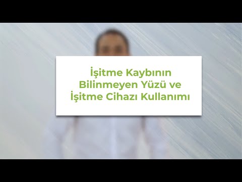 İşitme Kaybının Bilinmeyen Yüzü ve Cihazı Kullanımı - Hayat Duymaya Değer (Bölüm 1)