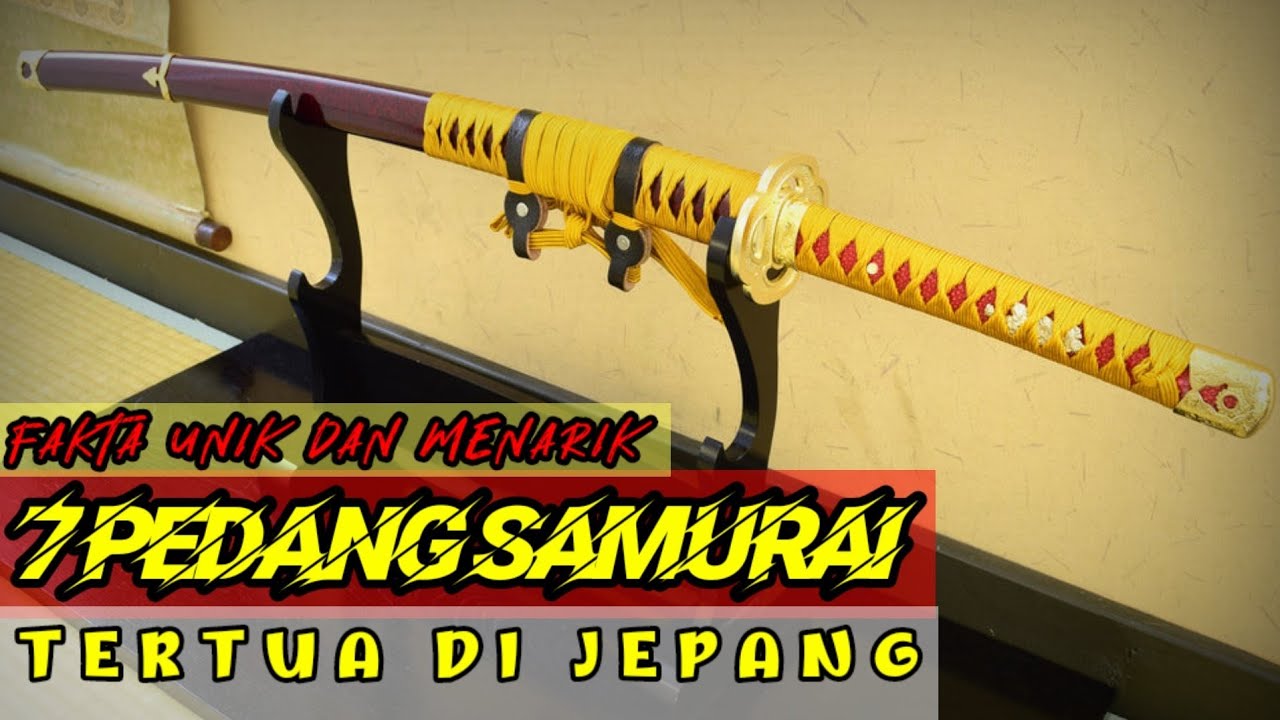 Fakta Unik dan Menarik Tentang 7 Pedang Samurai Tertua di Jepang - YouTube