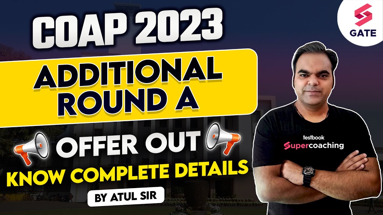 COAP 2023 Additional Round A Offer Out | IIT Kanpur COAP Round 5 | COAP ...