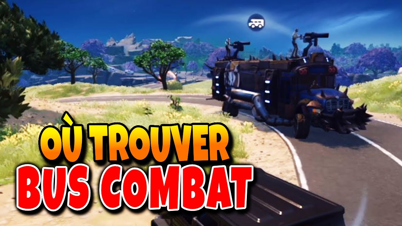 Où Trouver le Bus de Combat sur Fortnite Saison 3 (Emplacement Bus de ...