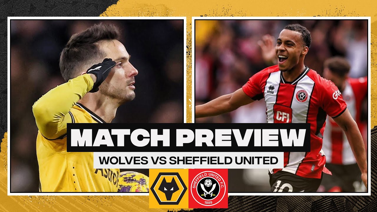 Wolves vs Sheffield United - Match Preview - YouTube