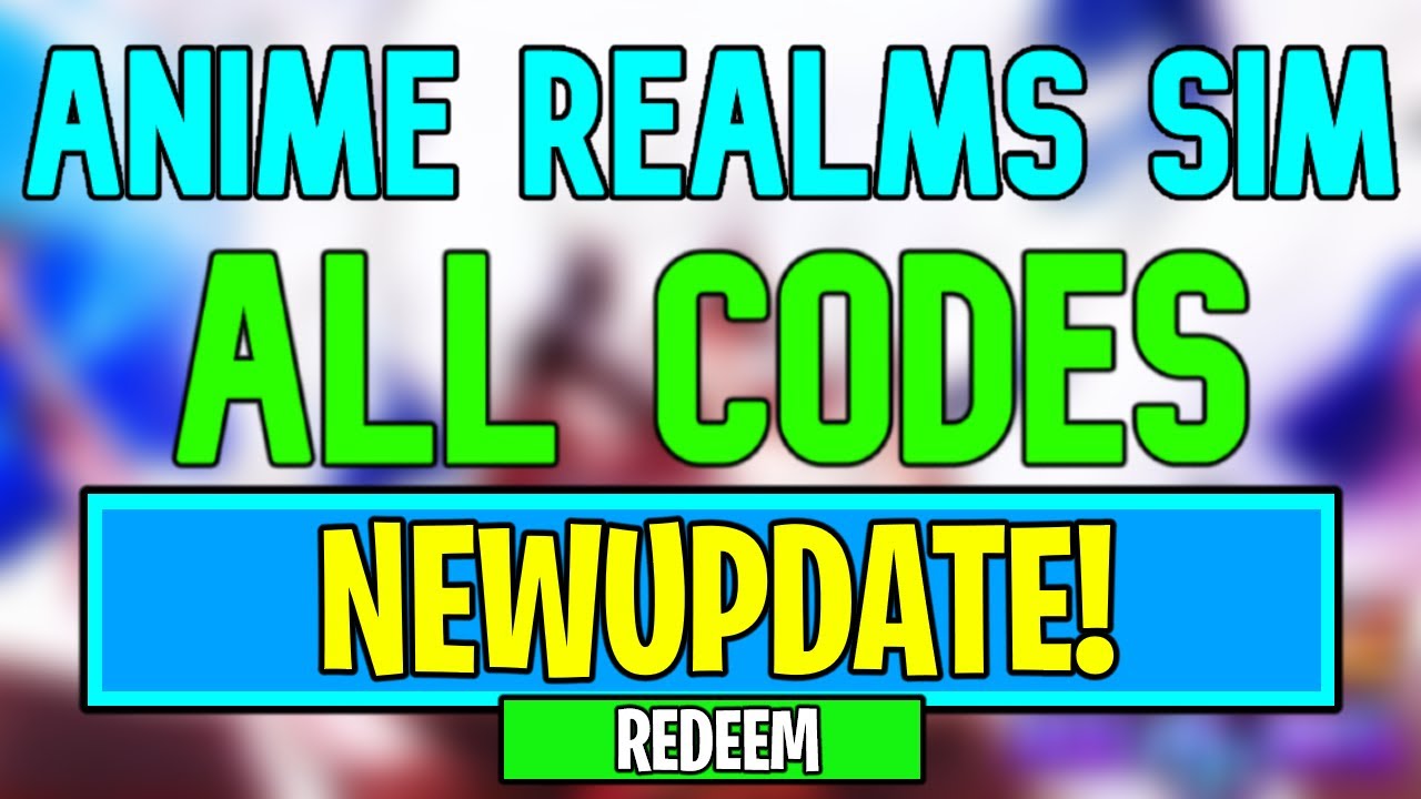 New Anime Realms Simulator Codes | Roblox Anime Realms Simulator Codes ...